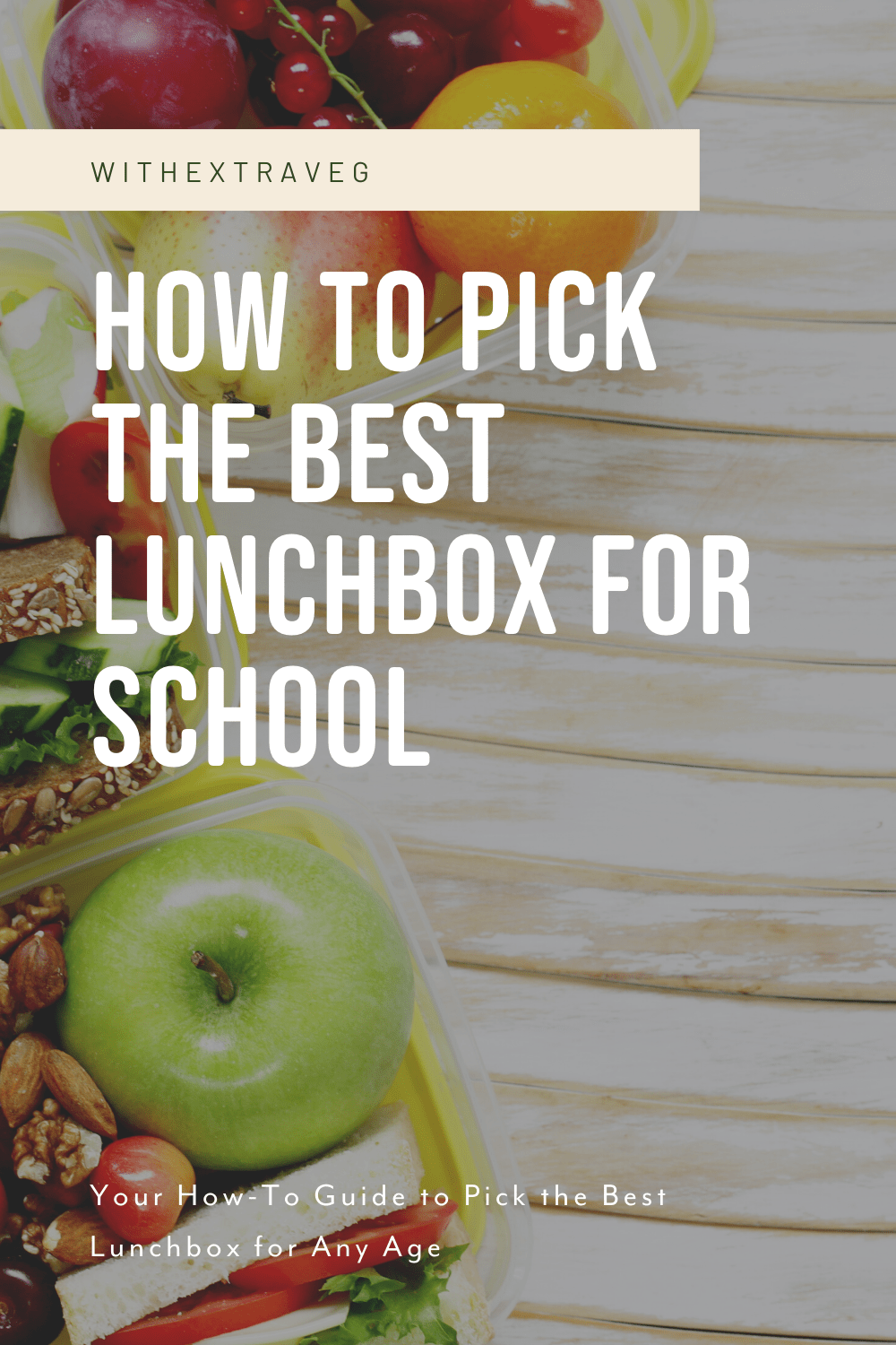 How to Pick a School Lunchbox - WithExtraVeg